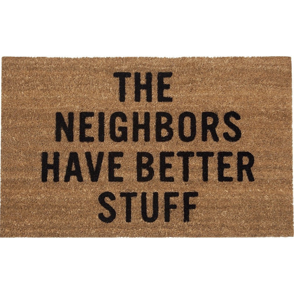 Reed Wilson Design "The Neighbors Have Better Stuff" Doormat DRMT101 ...